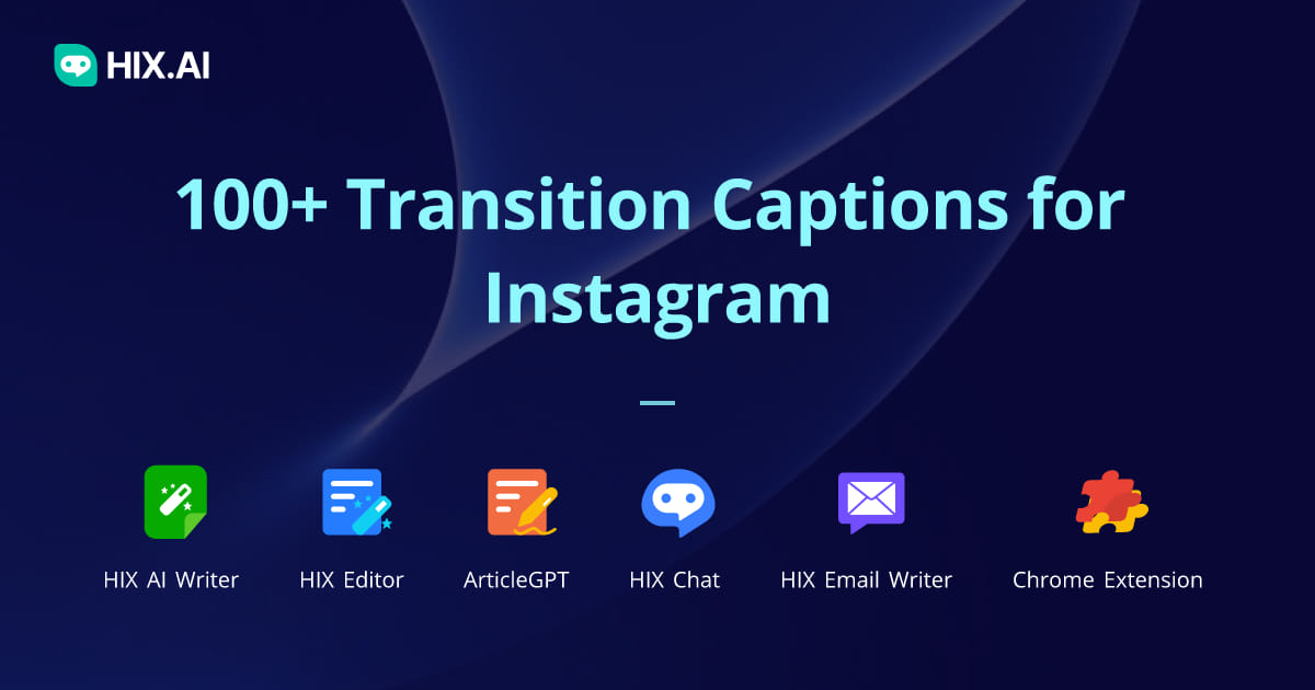 100+ Transition Captions for Instagram + Free AI Caption Generator | HIX.AI