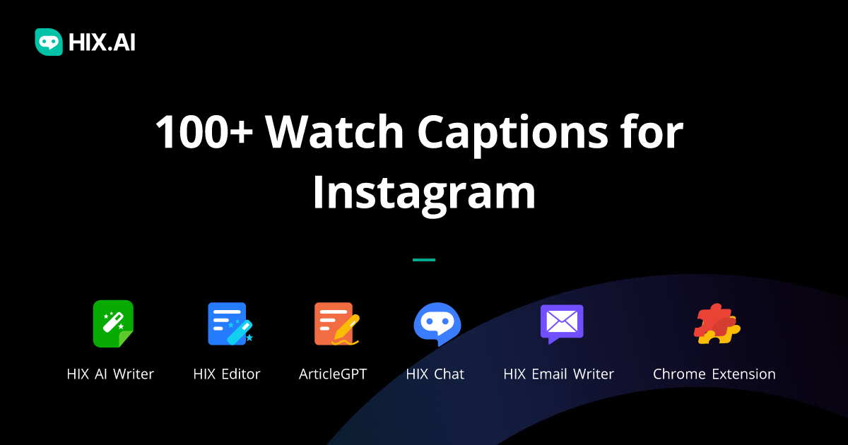 100+ Watch Captions for Instagram + Free AI Caption Generator | HIX.AI