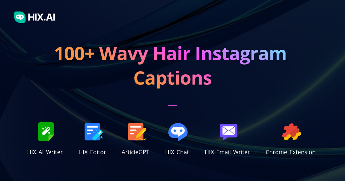 100+ Wavy Hair Instagram Captions + Free AI Caption Generator | HIX.AI