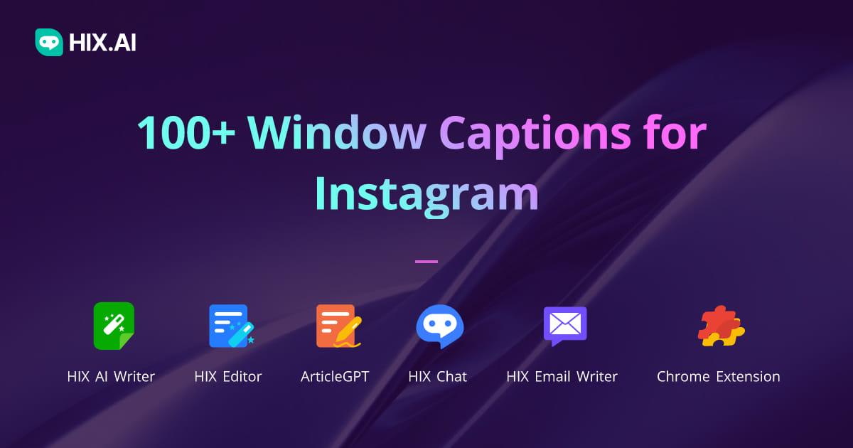 100+ Window Captions for Instagram + Free AI Caption Generator | HIX.AI