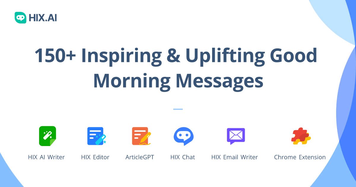 150+ Inspiring Positive Good Morning Messages | HIX.AI
