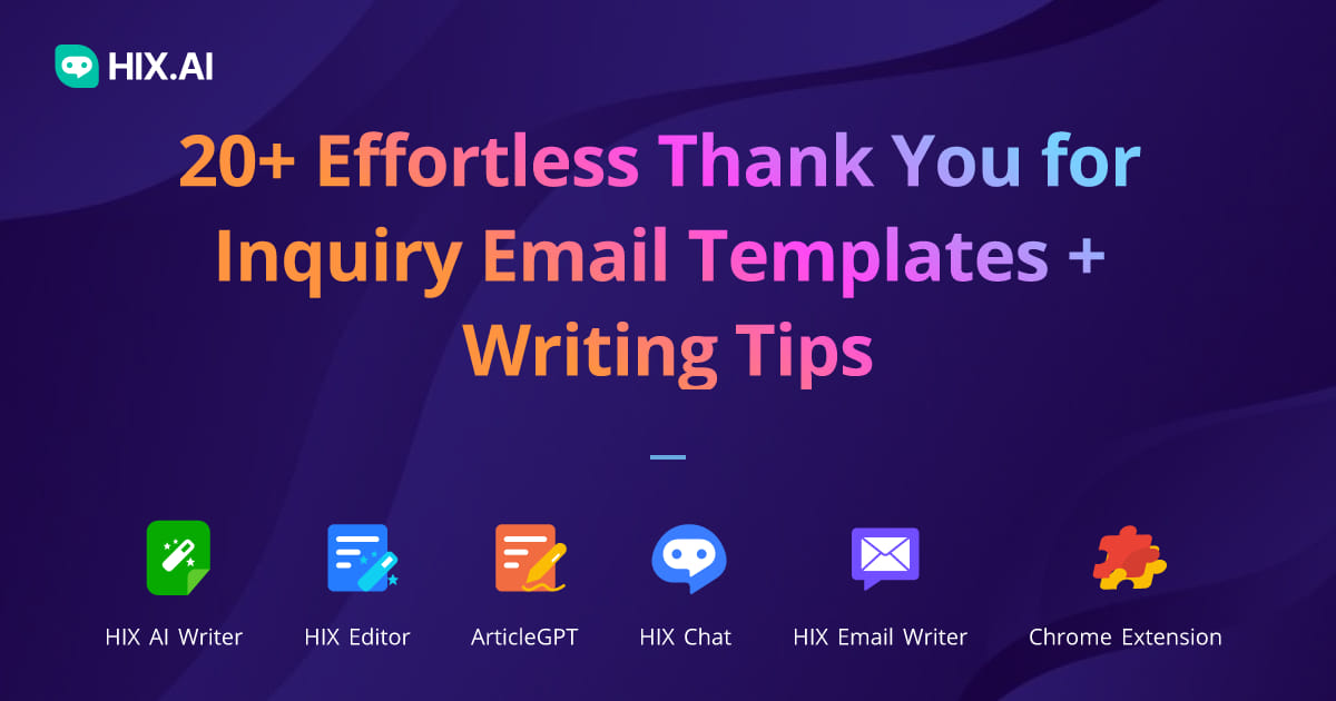 20+ Effortless Thank You for Inquiry Email (Templates + Tips) | HIX.AI