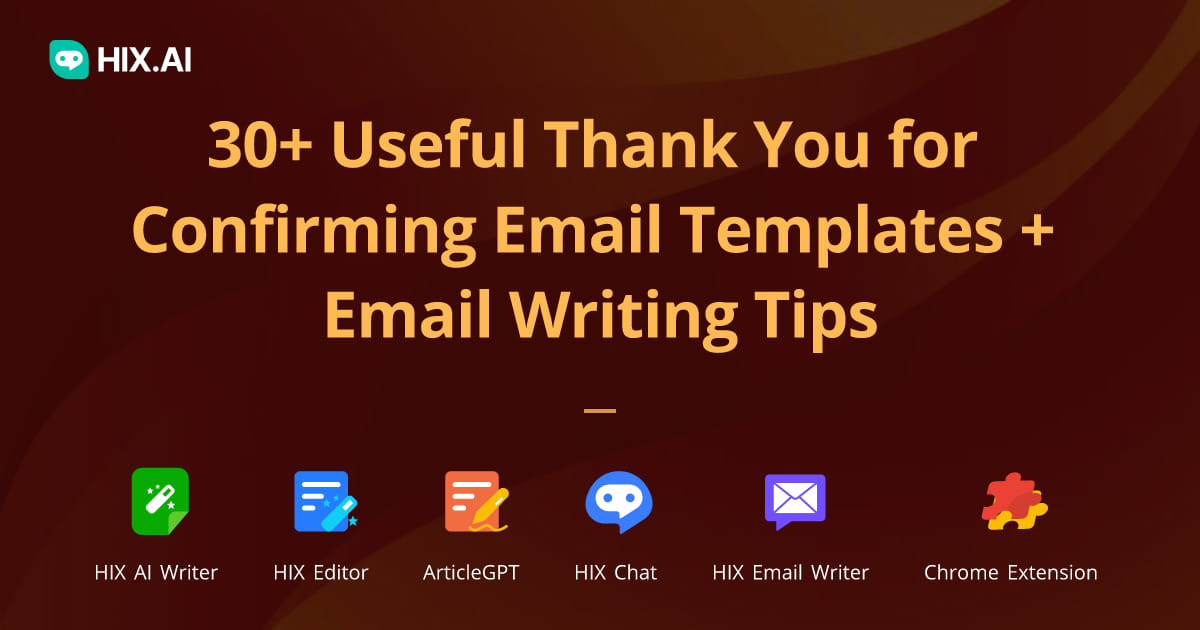 30+ Useful Thank You for Confirming Email (Templates + Tips) | HIX.AI
