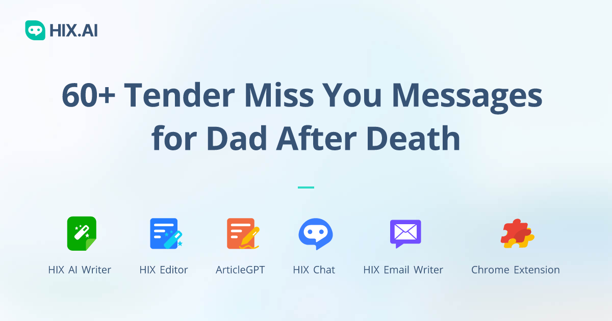 60+ Tender Miss You Messages For Dad After Death | HIX.AI