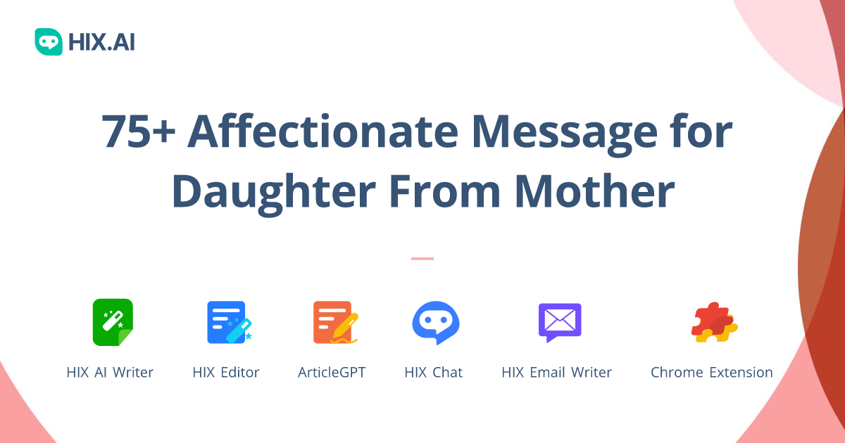 75+ Affectionate Messages for Daughter From Mother | HIX.AI