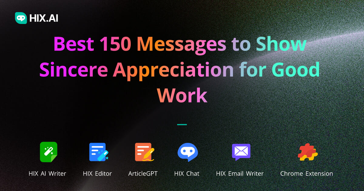 150+ Thoughtful Messages to Show Appreciation for Good Work | HIX.AI