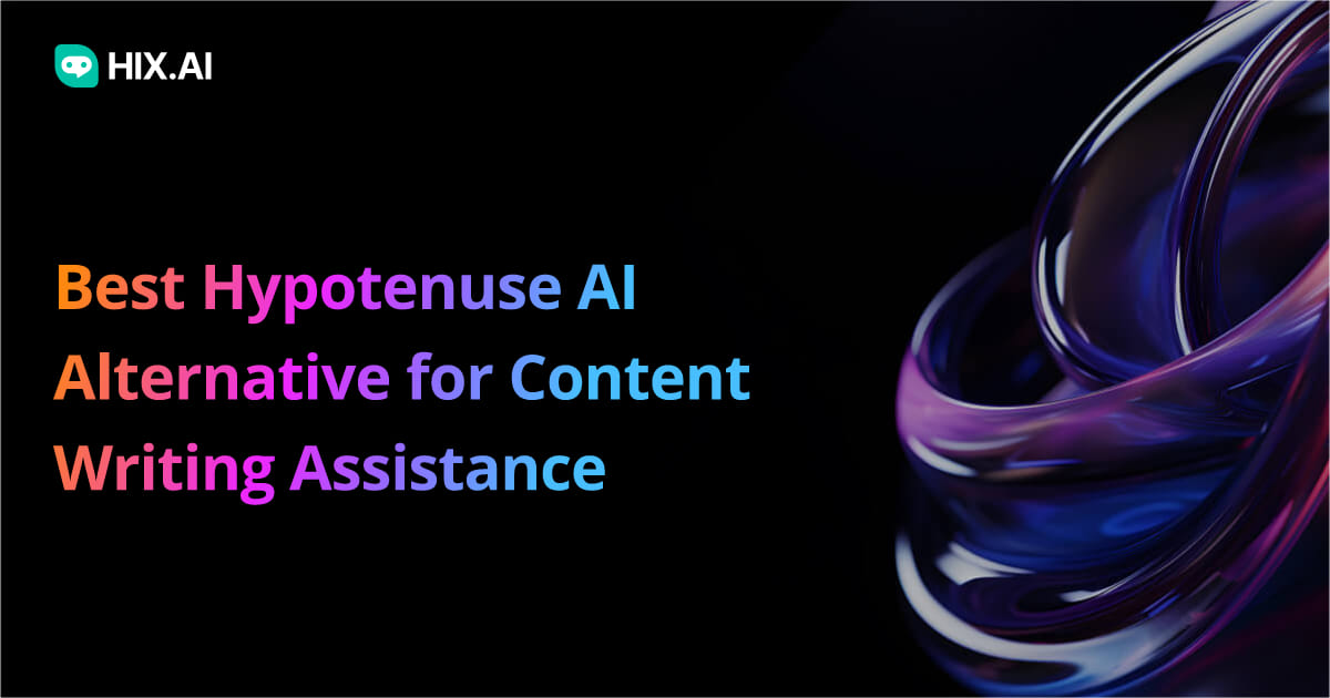 Best Hypotenuse AI Alternative for Content Writing Assistance | HIX AI