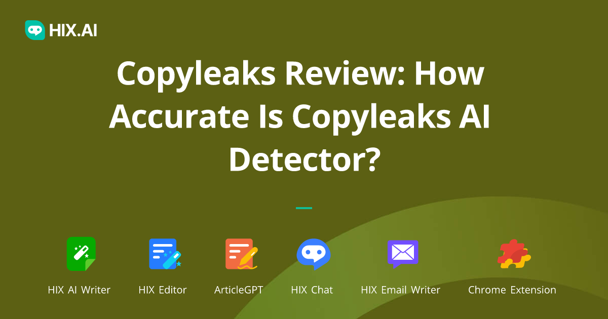 Copyleaks Review: How Accurate is Copyleaks AI Detector | HIX Bypass
