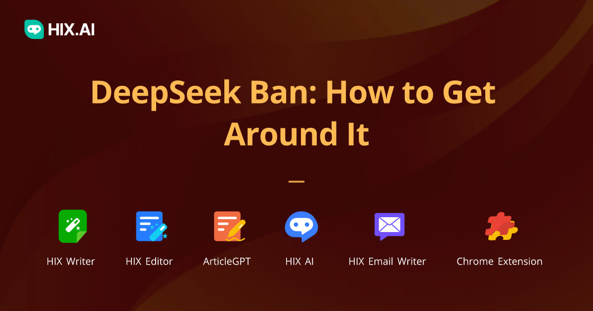 DeepSeek Ban: How to Get Around It | HIX.AI