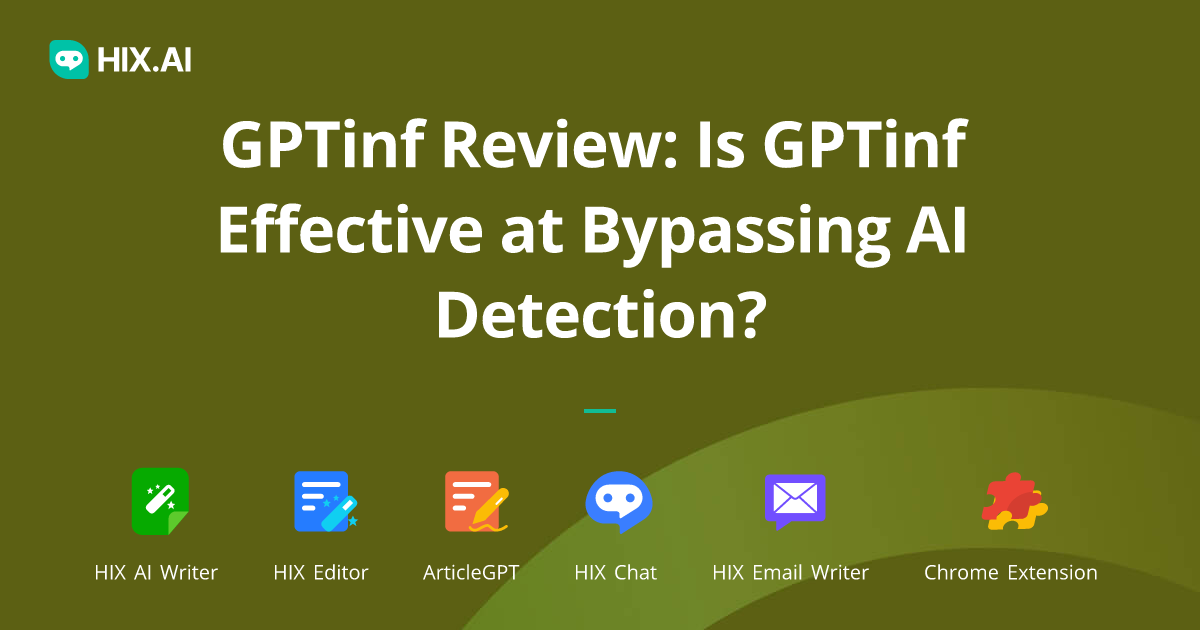 Gptinf Review Is Gptinf Effective At Bypassing Ai Detection Hix Bypass