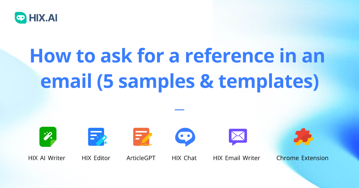 How To Ask for A Reference In An Email (5 Samples) | HIX.AI