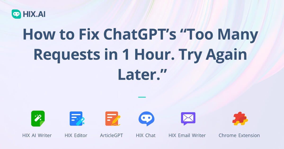 How to Fix ChatGPT's "Too Many Requests in 1 Hour. Try Again Later."