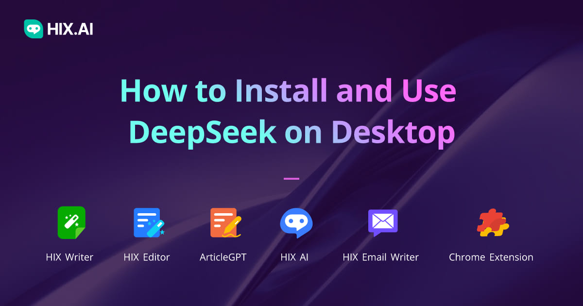 How to Install and Use DeepSeek on Desktop | HIX.AI