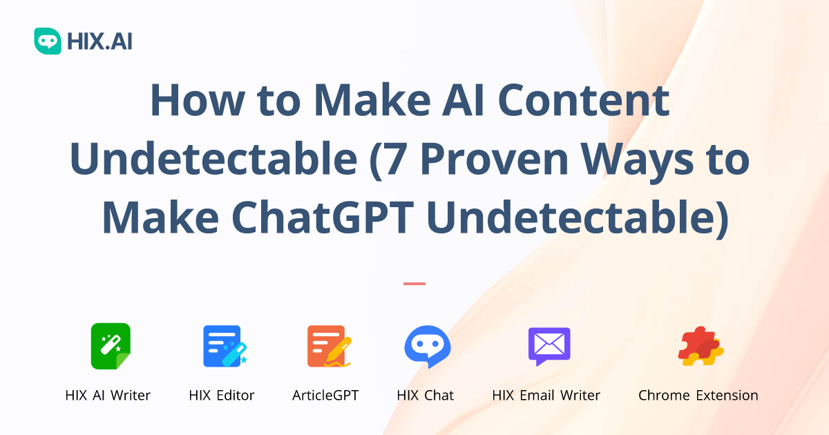 How To Make Ai Content Undetectable Make Chatgpt Undetectable For Free Hix Bypass