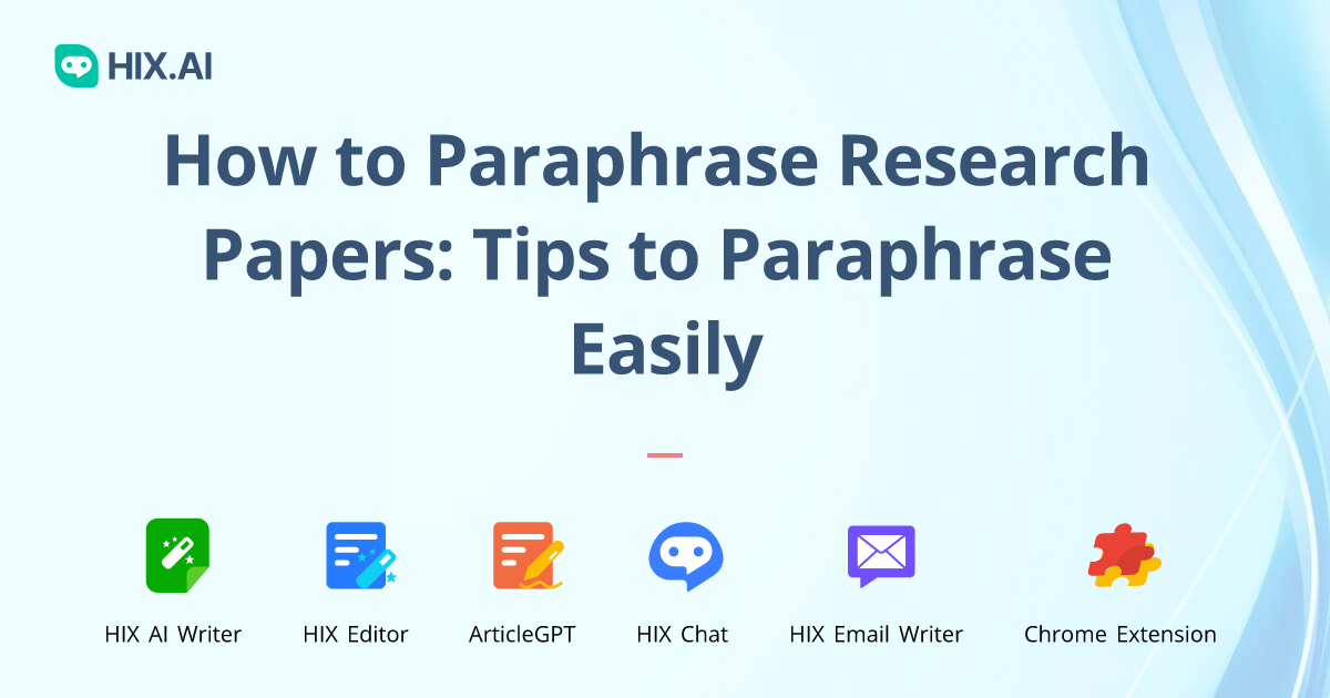 How to Paraphrase Research Papers: Tips to Paraphrase Easily | HIX AI