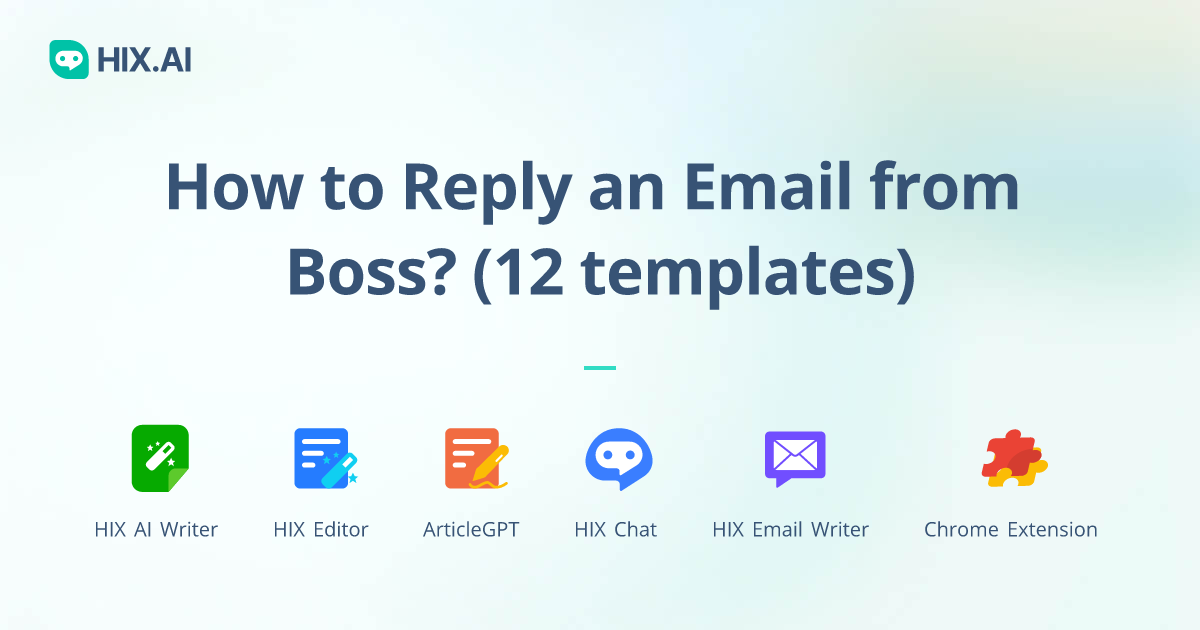How to Reply an Email from Boss? (12 Free Templates!) | HIX.AI