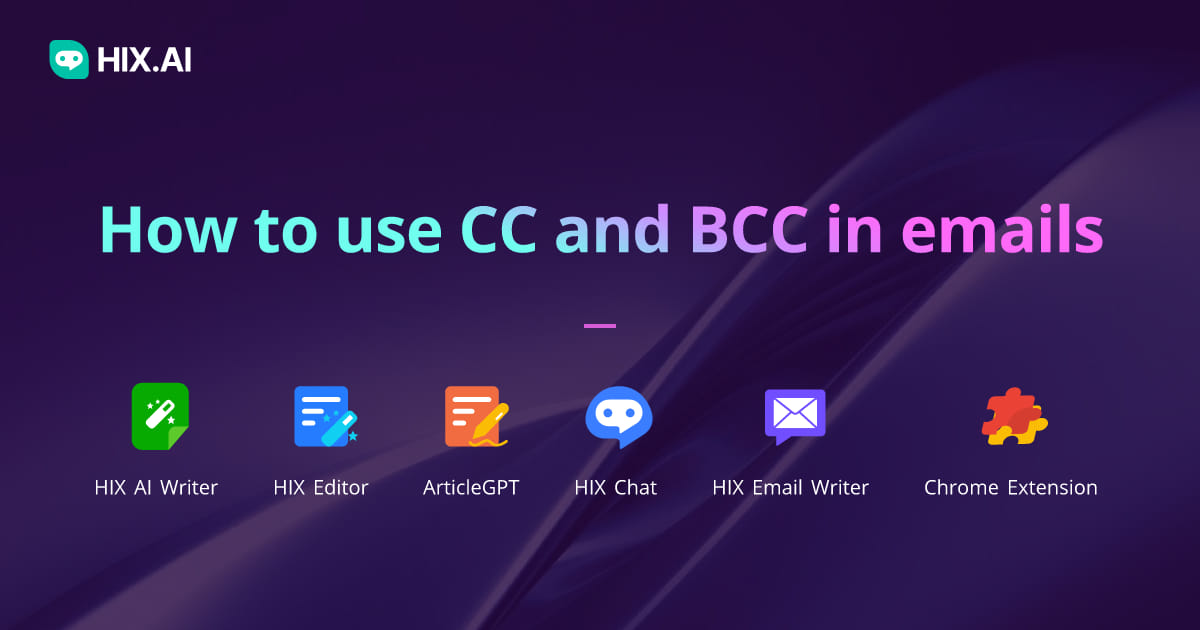 How To Use CC and BCC in Emails | HIX.AI