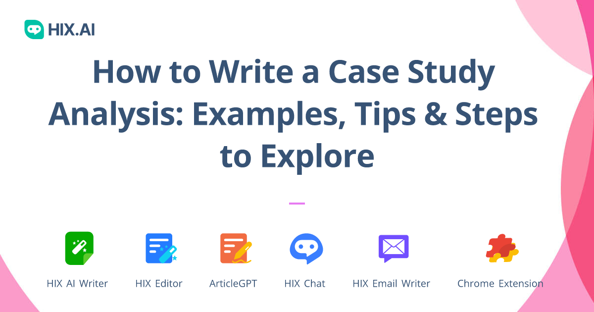 How to Write a Case Study Analysis: Examples, Tips & Steps to Explore ...