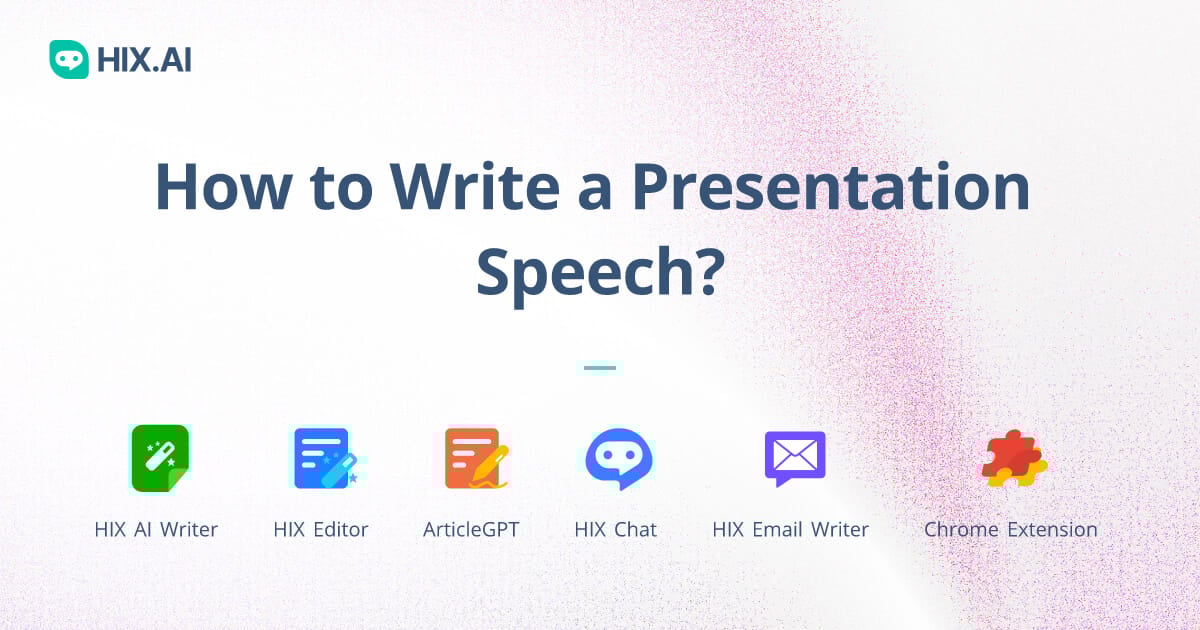 How to Write a Presentation Speech - Free AI Tool & Tips to Start | HIX.AI