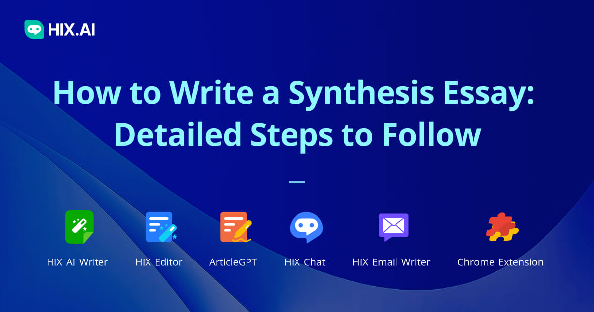 How to Write a Synthesis Essay: Detailed Steps to Follow | EssayGPT