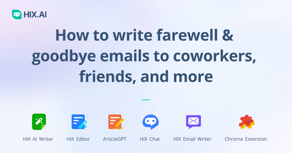 How To Write Farewell & Goodbye Emails | HIX.AI