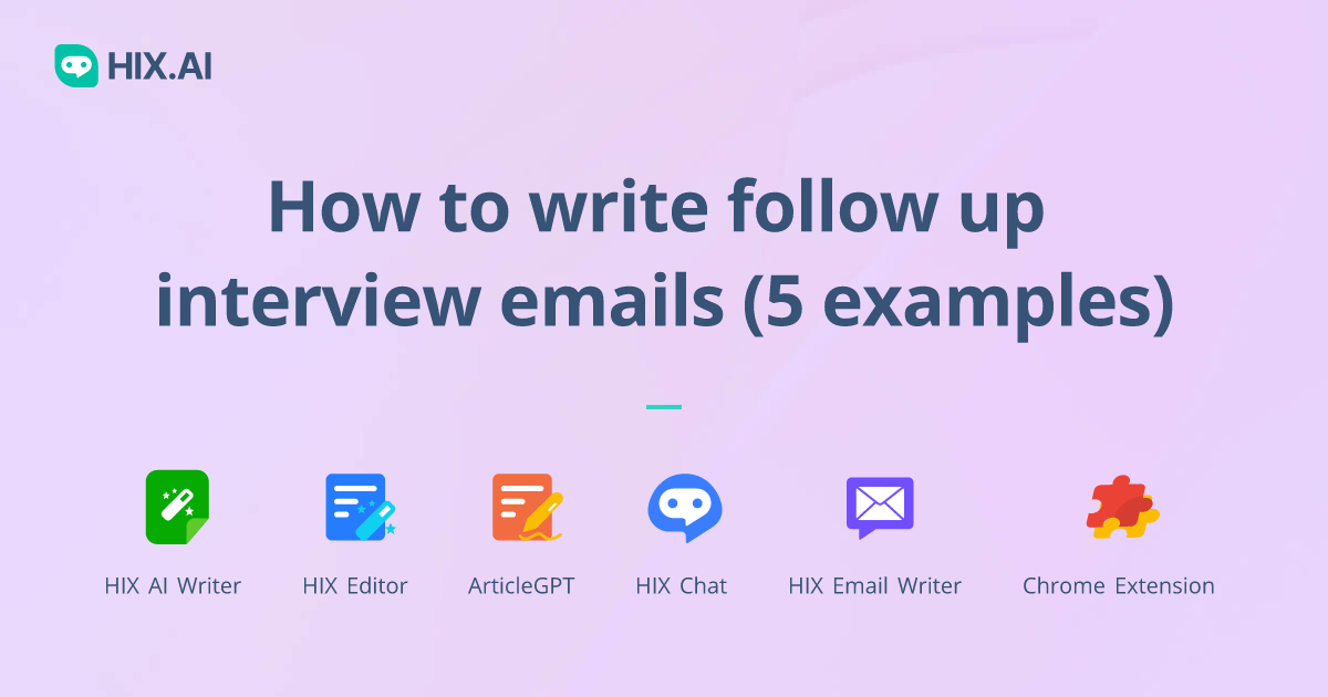 How To Write Follow Up Interview Email (5 examples) | HIX.AI