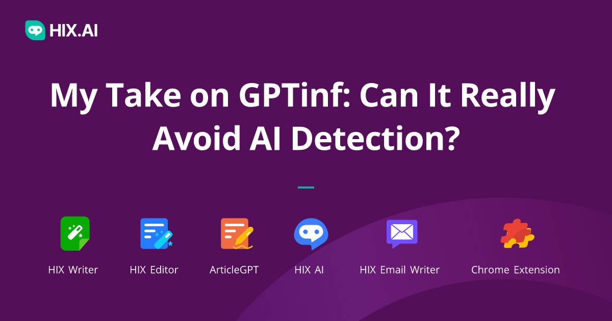 GPTinf Review: Is GPTinf Effective at Bypassing AI Detection? | HIX Bypass