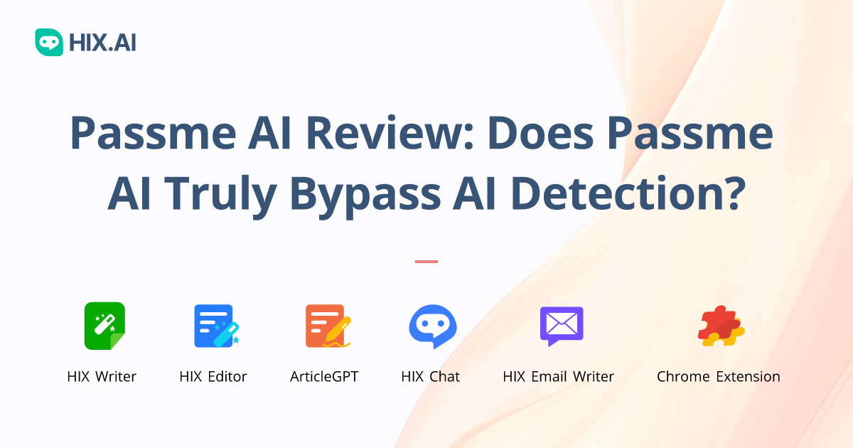PassMe.ai Review: Does PassMe.ai Truly Bypass AI Detection? | HIX Bypass