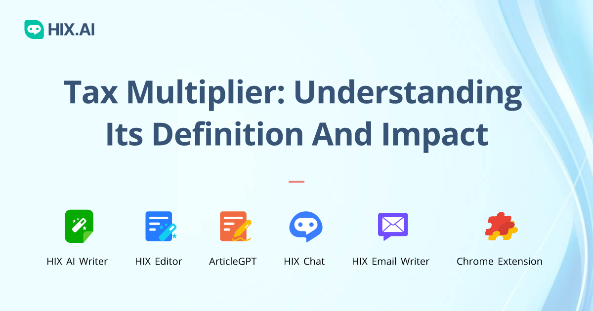 Tax Multiplier: Understanding Its Definition And Impact | HIX AI