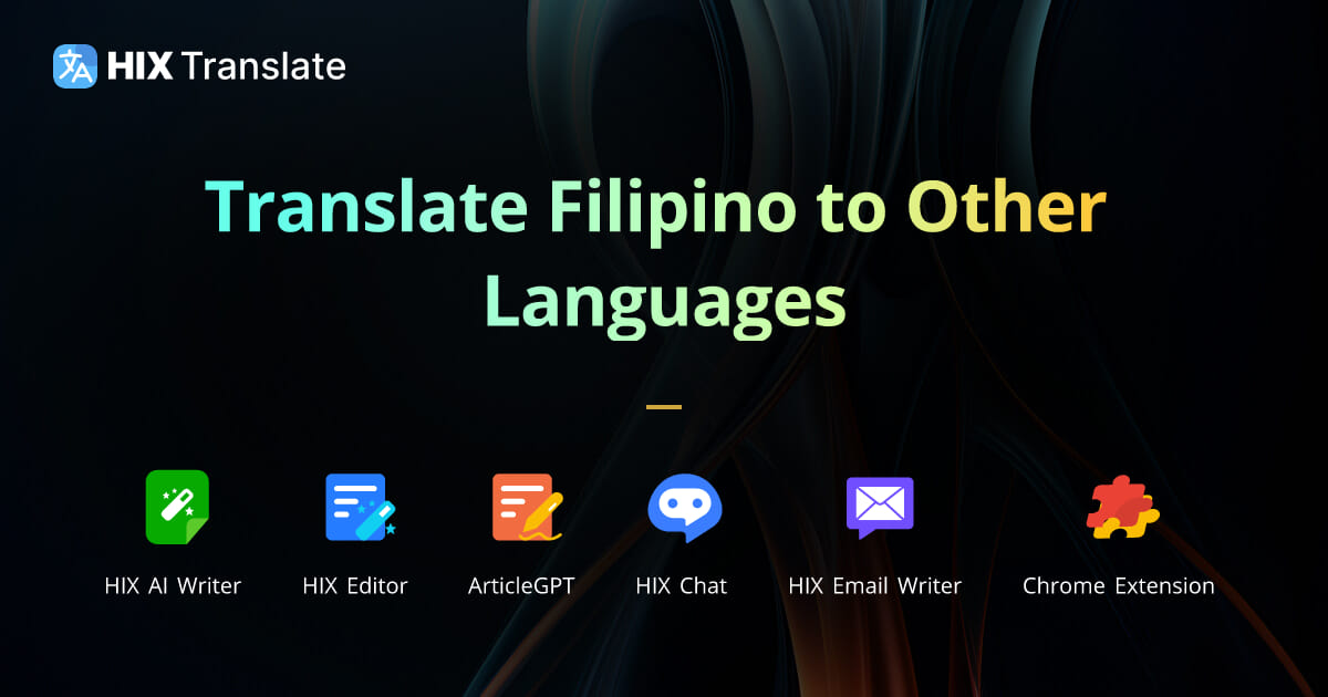 Filipino Translation - Translate Filipino to Other Languages | HIX AI