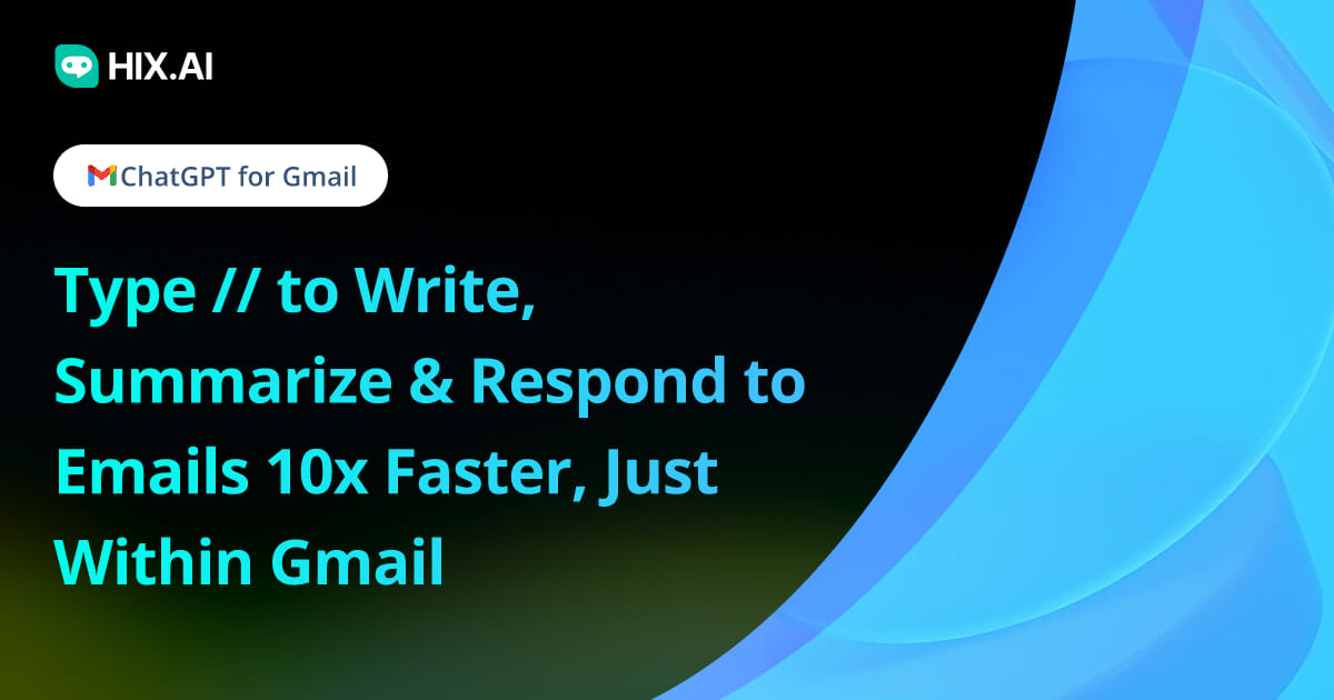 HIX AI for Gmail: Write, Summarize & Reply Emails in a Click