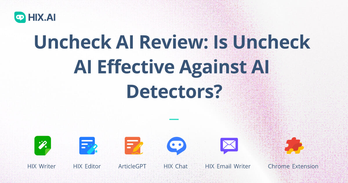 Uncheck AI Review: Is Uncheck AI Effective Against AI Detectors? | HIX ... Uncheck AI Review: Is Uncheck AI Effective Against AI Detectors? | HIX ...