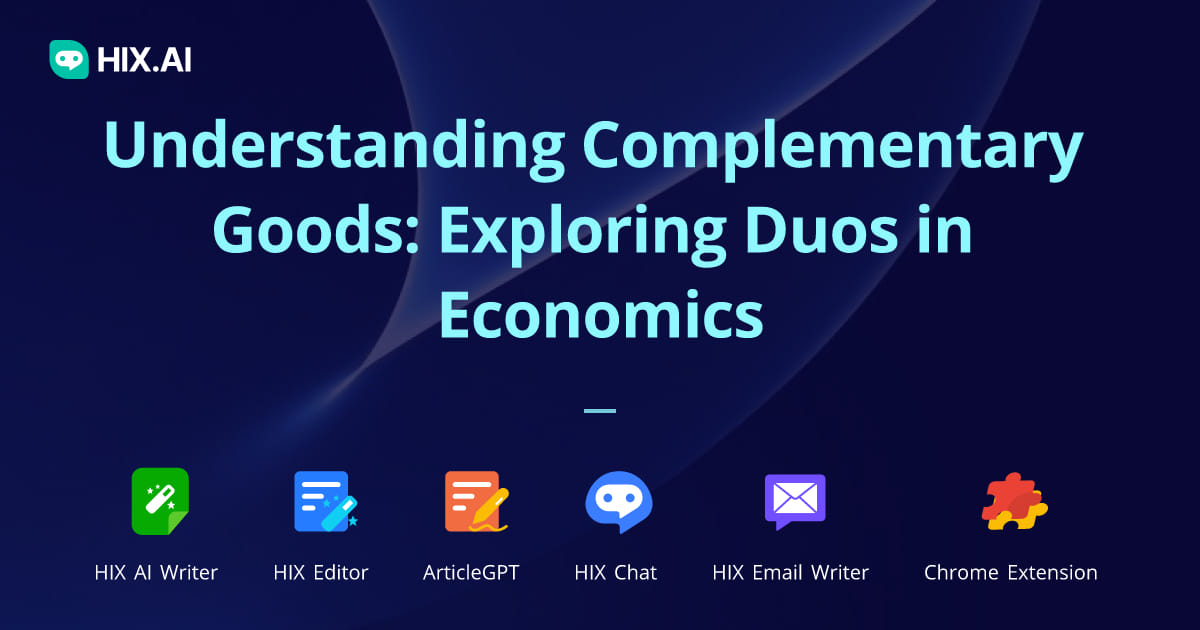 Understanding Complementary Goods: Exploring Duos in Economics | HIX AI