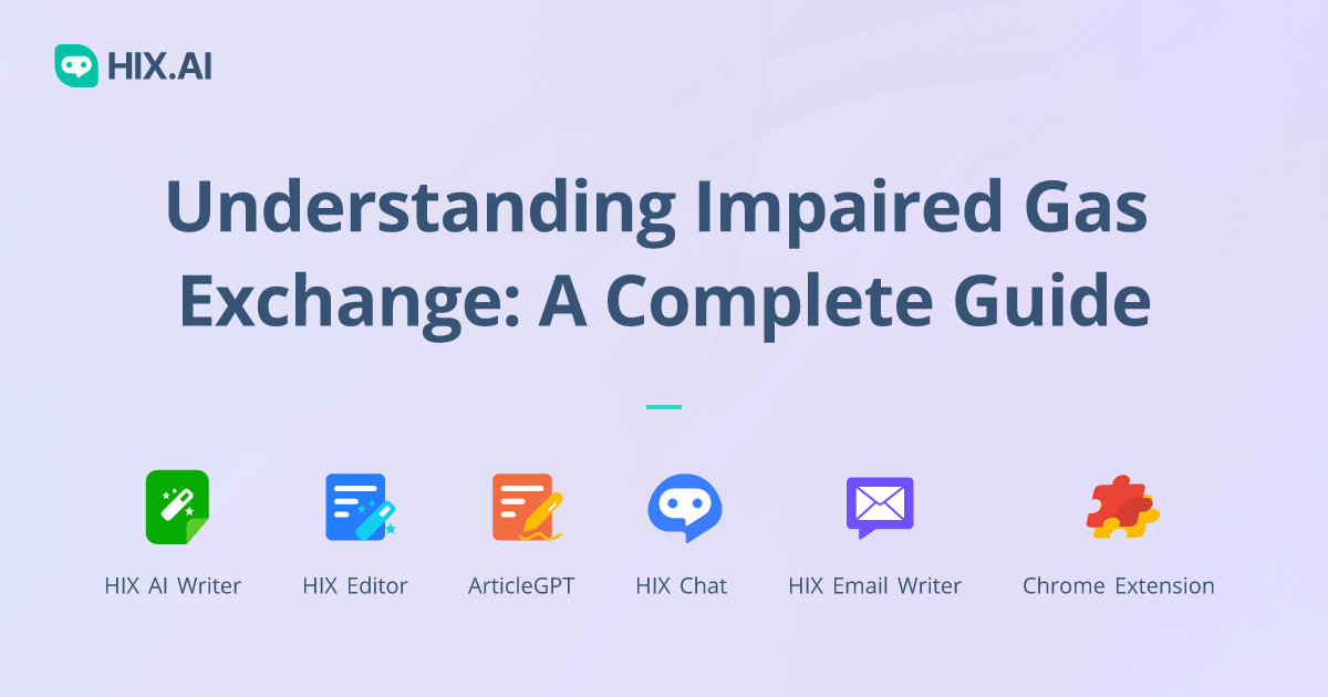 Understanding Impaired Gas Exchange: A Complete Guide | HIX AI