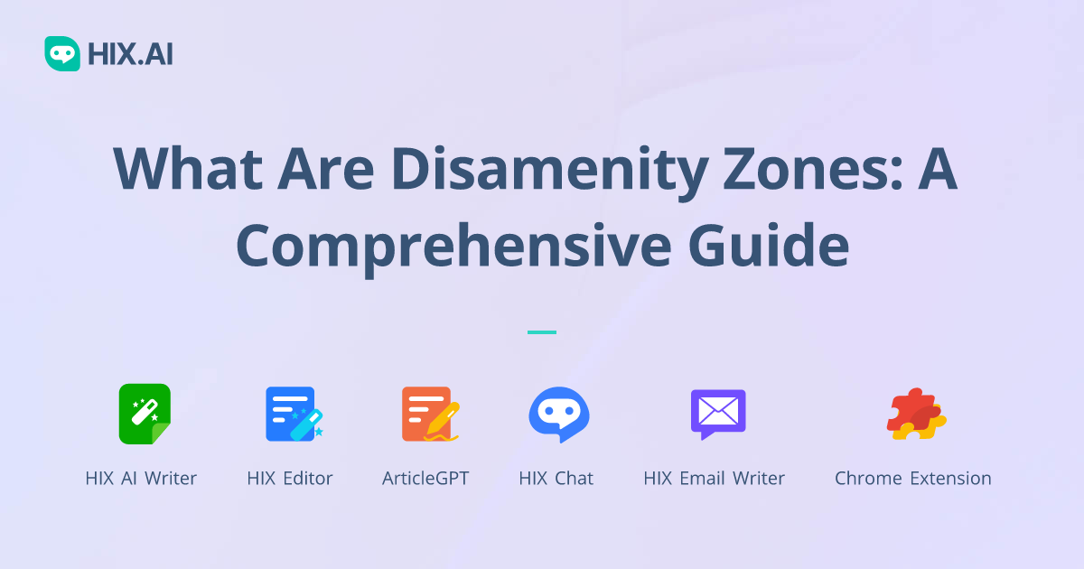 What Are Disamenity Zones: A Comprehensive Guide | HIX AI