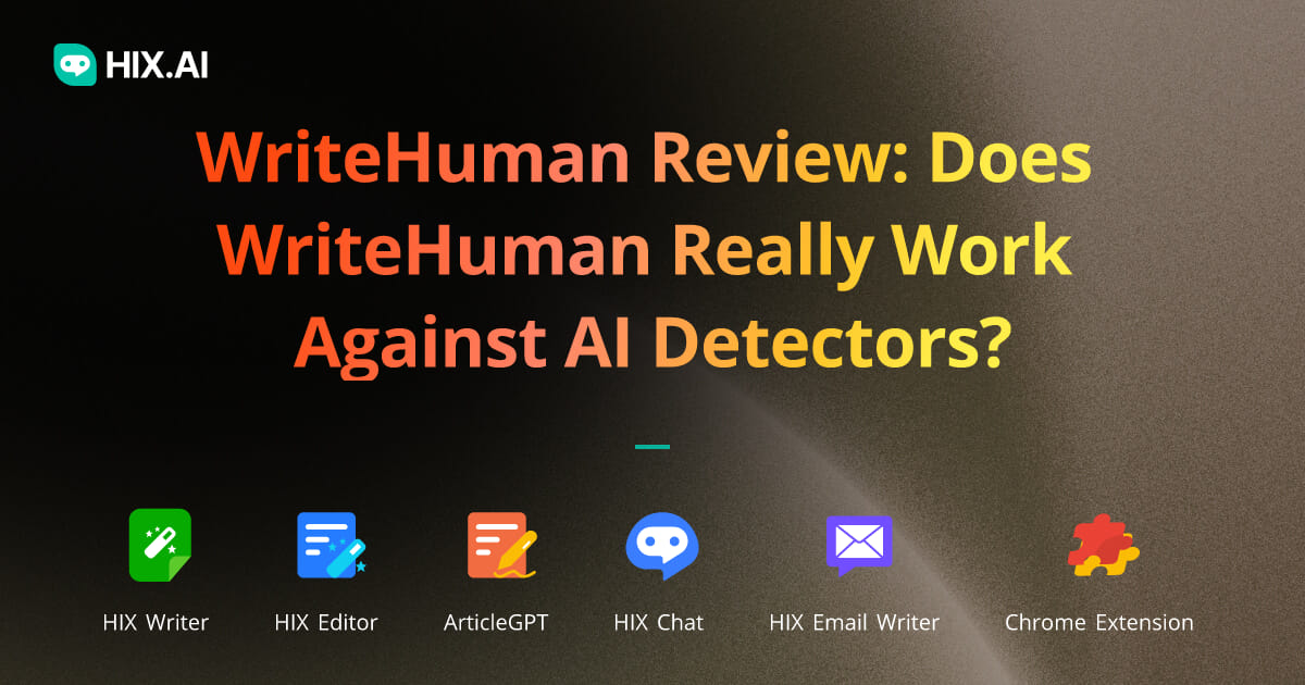 WriteHuman Review: Does WriteHuman Really Work Against AI Detectors? | HIX AI