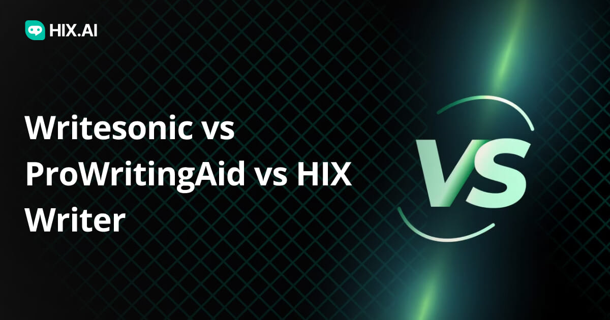 Writesonic vs ProWritingAid vs HIX Writer: Which Is The Best AI Writing ...