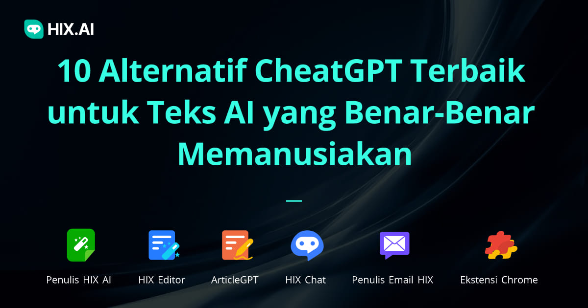 10 Alternatif CheatGPT Terbaik untuk Teks AI yang Benar-Benar Memanusiakan | HIX Bypass