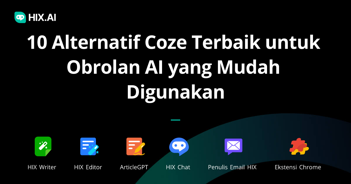 10 Alternatif Terbaik Coze untuk Obrolan AI yang Mudah Digunakan | HIX.AI