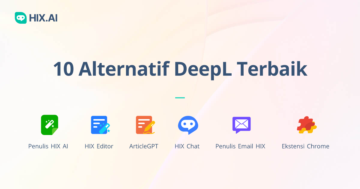 10 Alternatif DeepL Terbaik - Layanan Terjemahan Alternatif untuk DeepL | HIX.AI