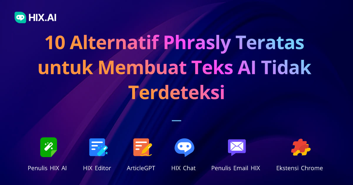 10 Alternatif Phrasly Teratas untuk Membuat Teks AI Tidak Terdeteksi | HIX Bypass