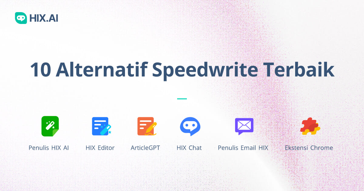10 Alternatif Speedwrite Terbaik untuk Menulis Ulang | HIX.AI
