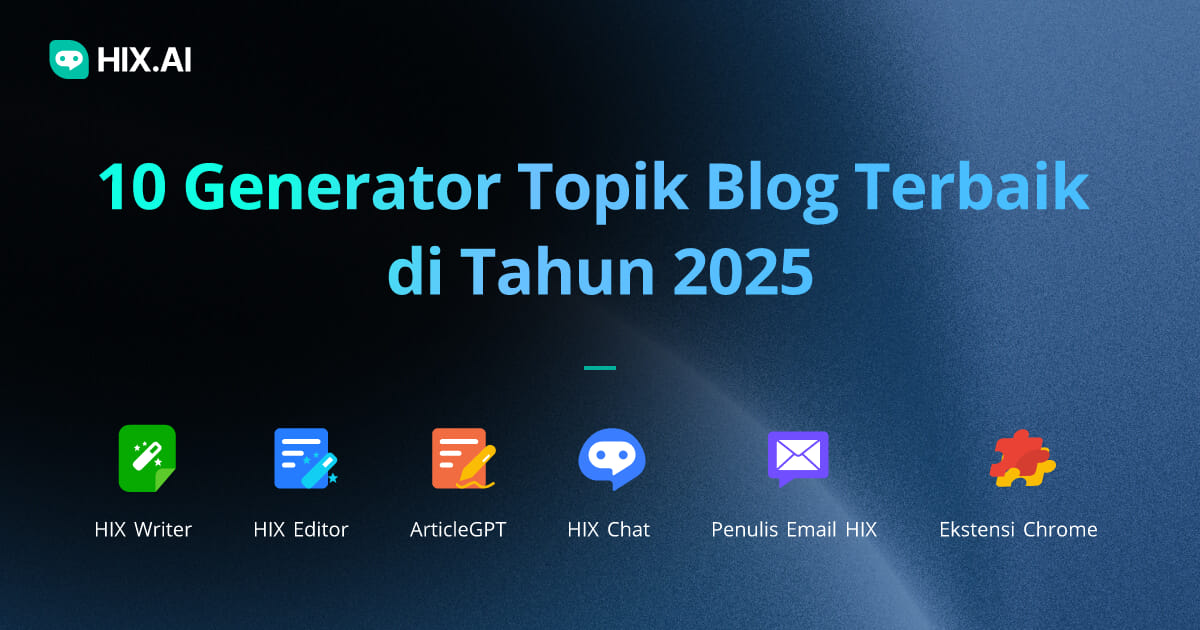10 Generator Topik Blog Terbaik Tahun 2025 untuk Ide Konten | HIX.AI