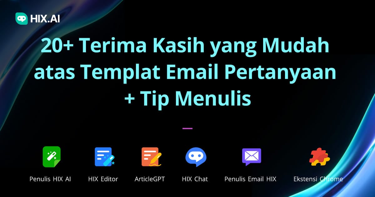 20+ Terima Kasih Mudah atas Permintaan Email (Templat + Tip) | HIX.AI