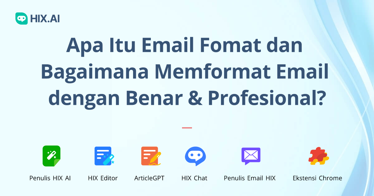 Format Email yang Benar: Cara Memformat Email (5 Contoh) | HIX.AI