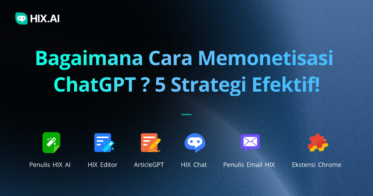 Bagaimana Cara Memonetisasi ChatGPT ? 5 Strategi Efektif!