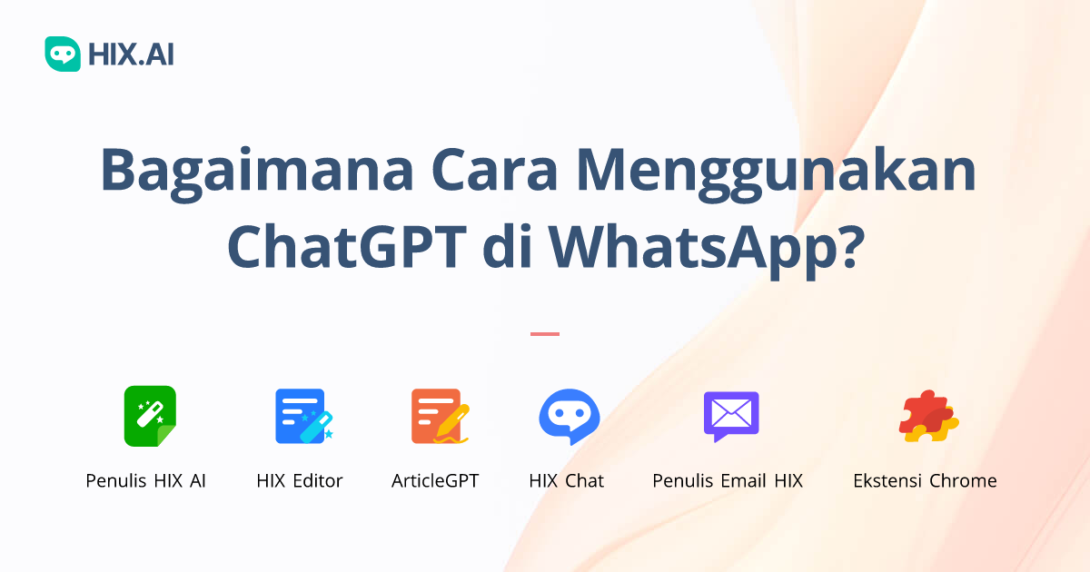 ChatGPT di WhatsApp – Gunakan Bot ChatGPT di WhatsApp | HIX.AI