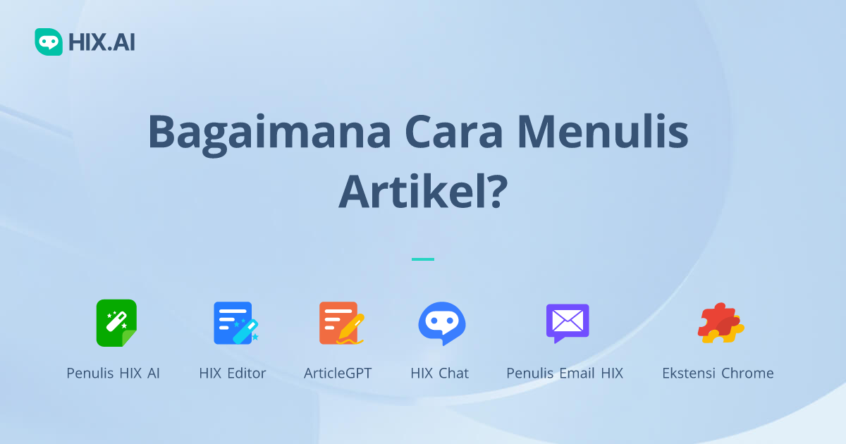 Cara Menulis Artikel: Panduan Meningkatkan Keterampilan Menulis | HIX.AI