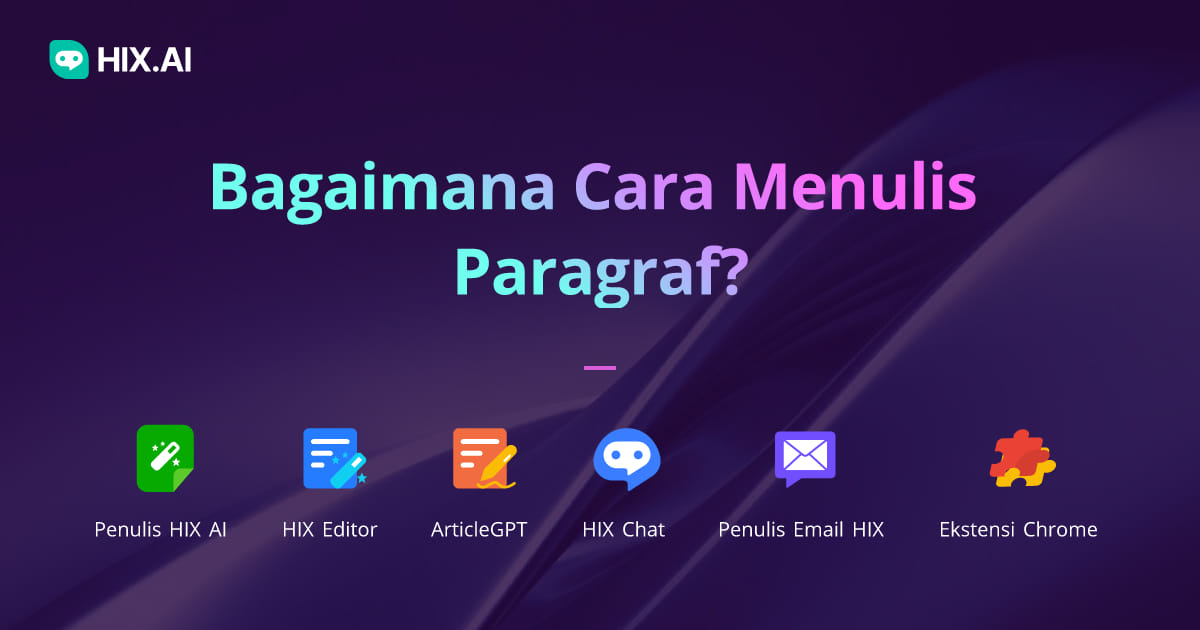 Cara Menulis Paragraf - Menulis Paragraf Dalam Waktu Singkat | HIX.AI