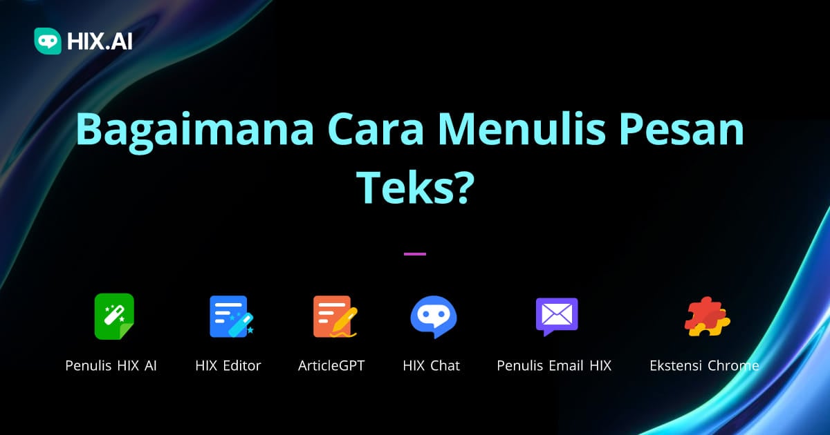 Cara Menulis Pesan Teks: Tips & Alat Gratis untuk Pesan Teks AI | HIX.AI